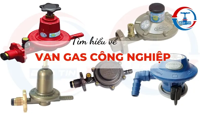 Van gas công nghiệp: Cấu tạo, nguyên lý làm việc và phân loại